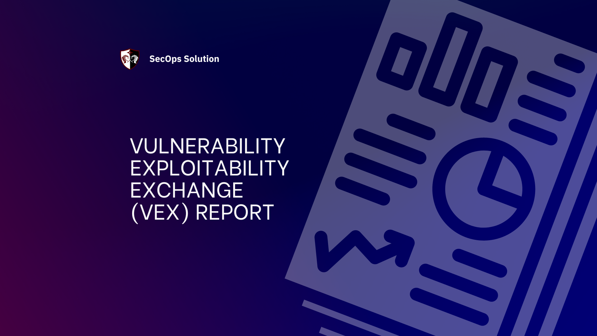 Analyzing a VEX Report | SecOps® Solution